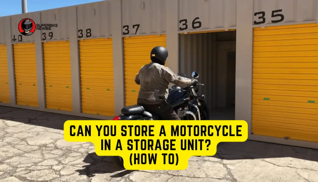 Can You Store A Motorcycle In A Storage Unit (How To)? » SuperBike Newbie